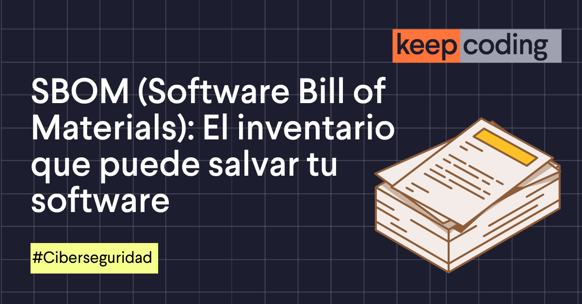 ¿Qué es SBOM (Software Bill of Materials)? - Guía 2025