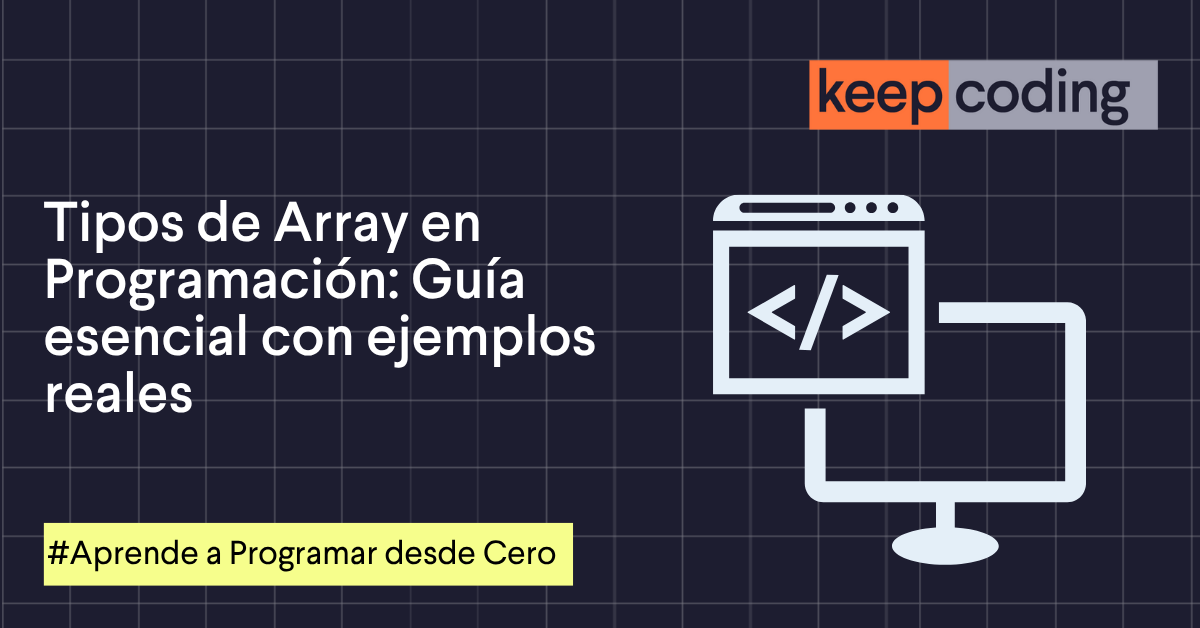 Tipos de Array en Programación: guía para principiantes 2025