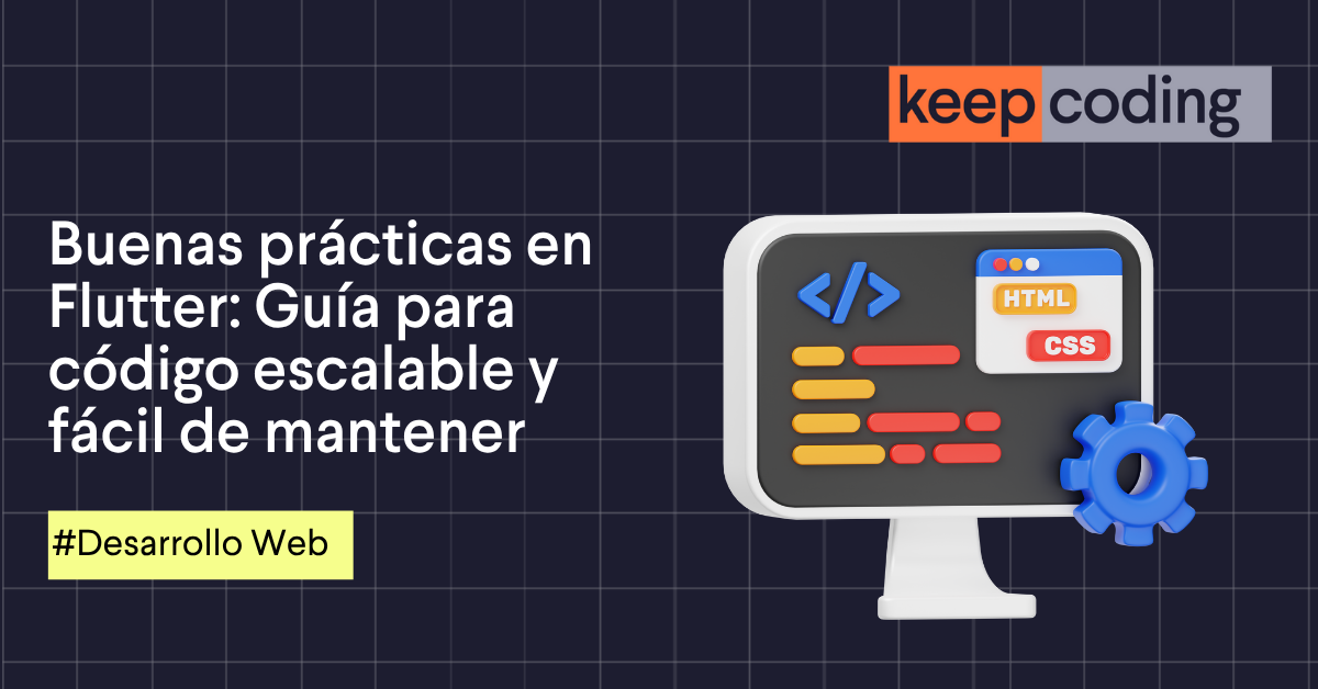 Buenas prácticas en Flutter para desarrollo escalable 2025