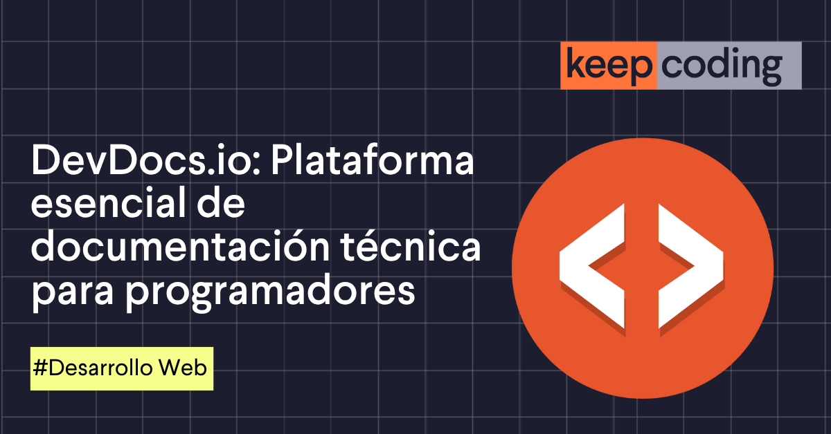DevDocs.io ¿Qué es? 7 Razones Poderosas para Usarla