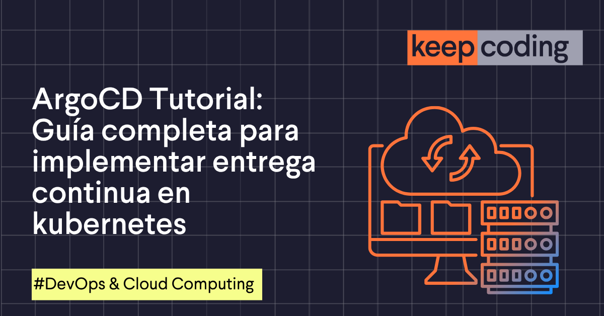 ArgoCD Tutorial: Aprende a automatizar y desplegar 2026