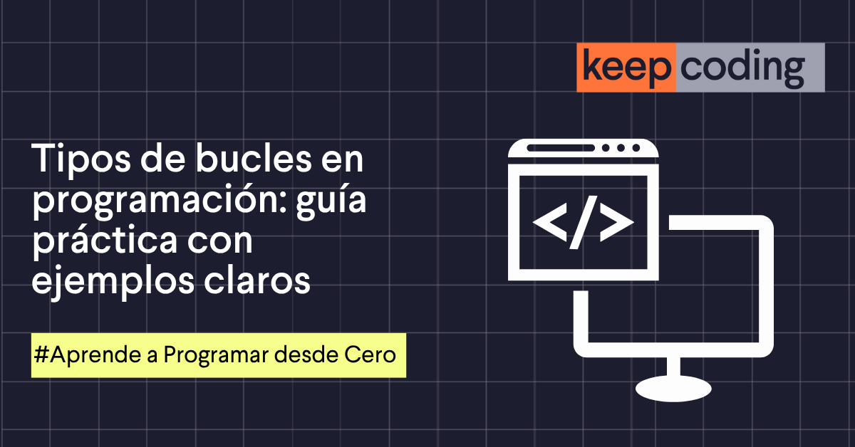 Tipos de bucles en programación: guía esencial práctica 2026