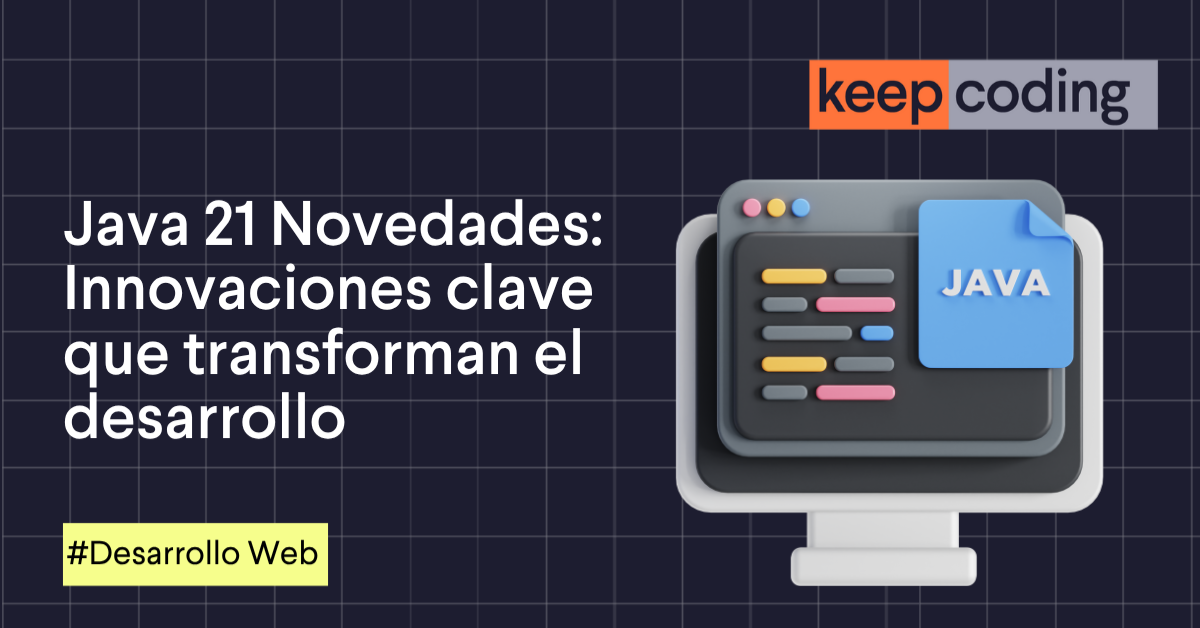 Java 21 Novedades: Innovaciones en Programación - 2025