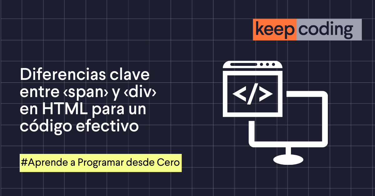 Diferencias clave entre span y div en HTML: guía rápida 2025
