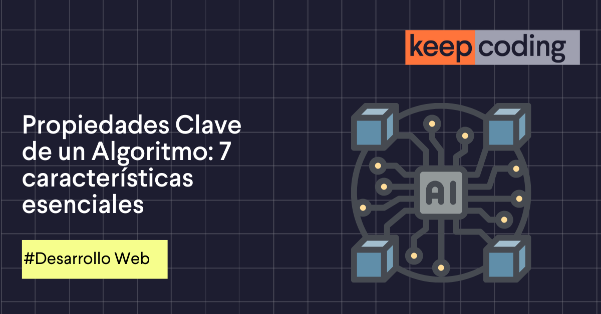 Propiedades Clave de un Algoritmo: 7 características 2025