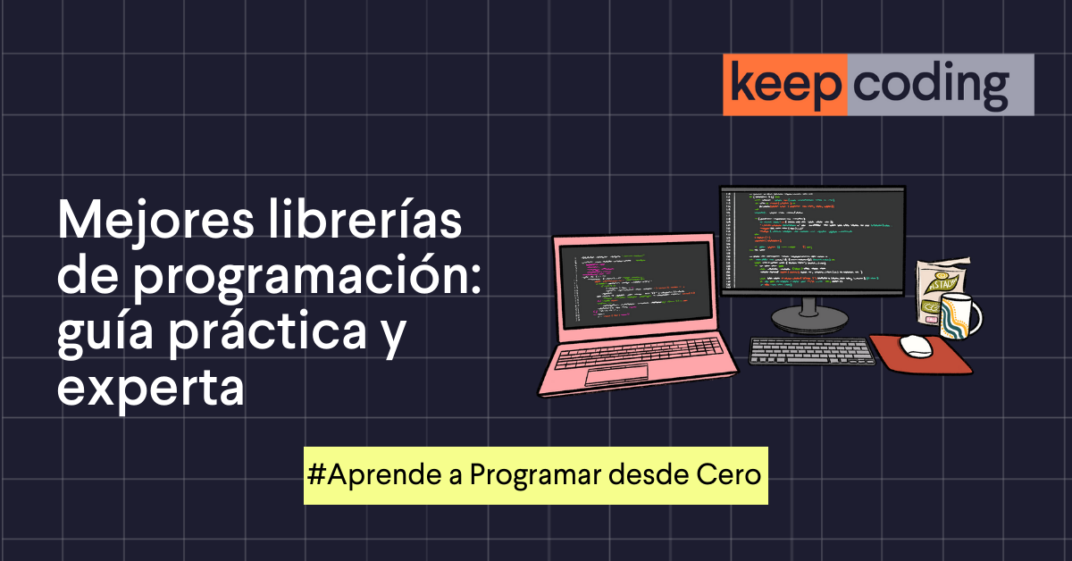 Mejores librerías de programación:10 herramientas para tu proyecto 2025