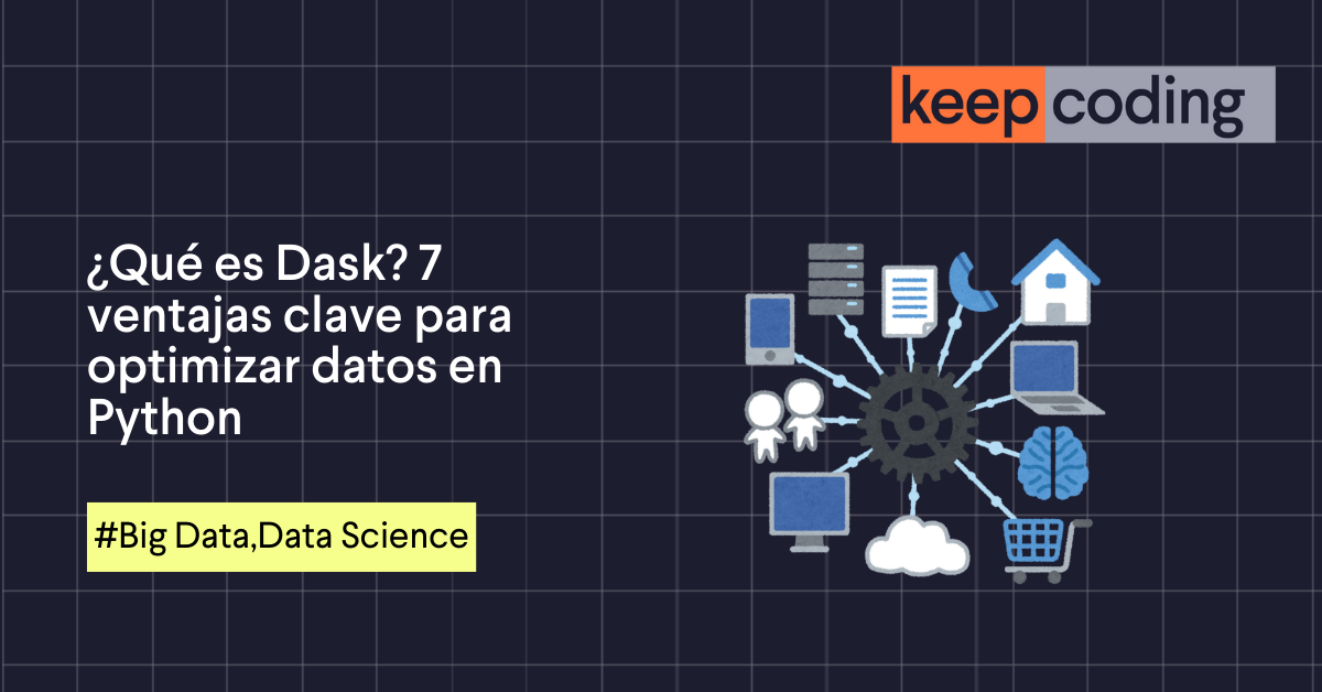Qué es Dask: definición, usos y ejemplos 2026