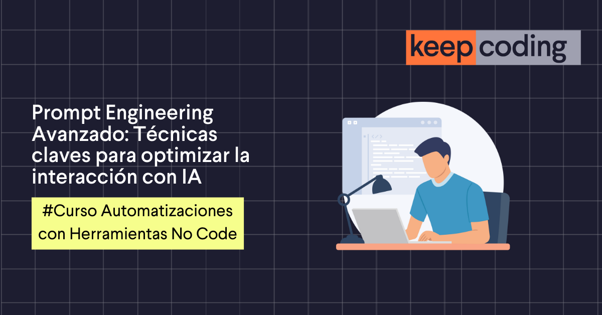 Prompt Engineering Avanzado: técnicas y ejemplos 2025