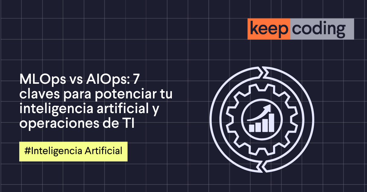 MLOps vs AIOps: claves y diferencias en IA 2026