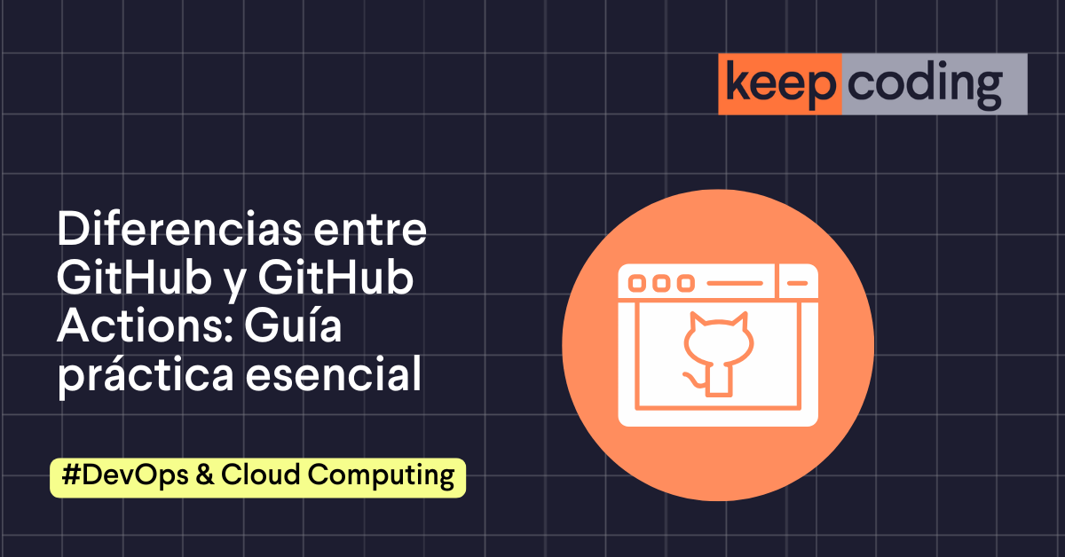 Diferencias entre GitHub y GitHub Actions con ejemplos 2026