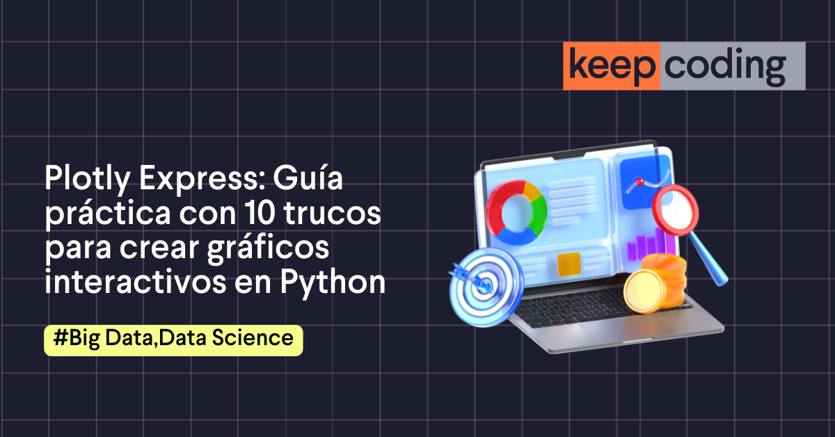 Plotly Express: visualizaciones interactivas en minutos 2026