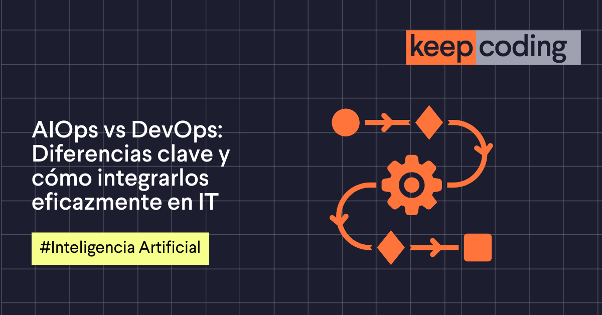 AIOps vs DevOps: Diferencias clave y cómo integrarlos 2025