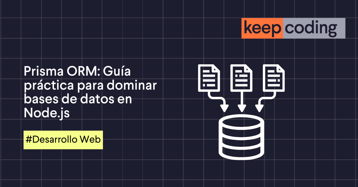 Prisma ORM: guía, modelos y consultas 2025