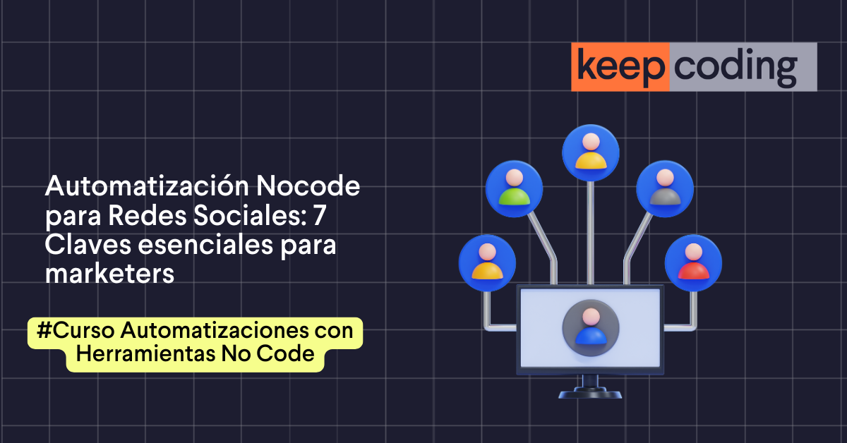 Automatización Nocode para Redes Sociales: 7 Claves 2025