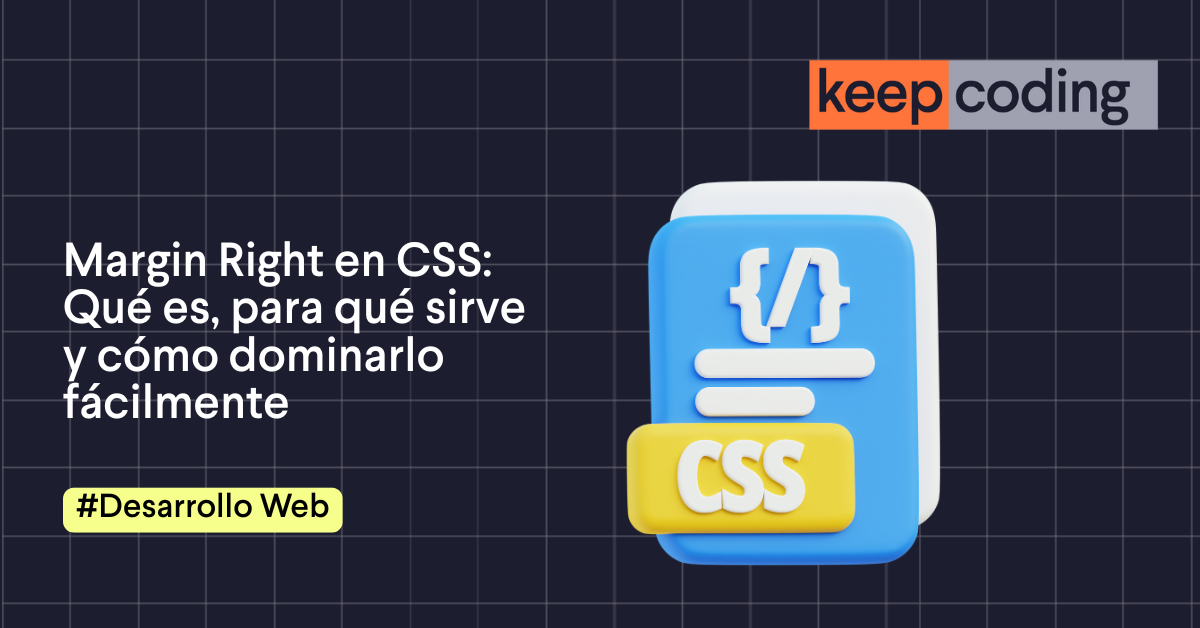Margin Right en CSS 2026: qué es y cómo dominarlo fácil
