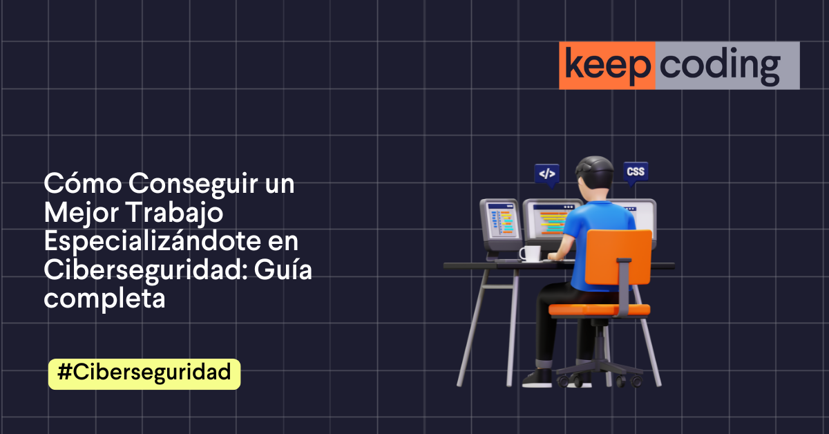 Especializándote en Ciberseguridad: guía completa 2025