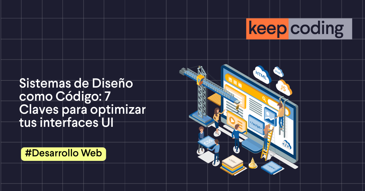Sistemas de Diseño como Código: 7 Claves para optimizar 2025