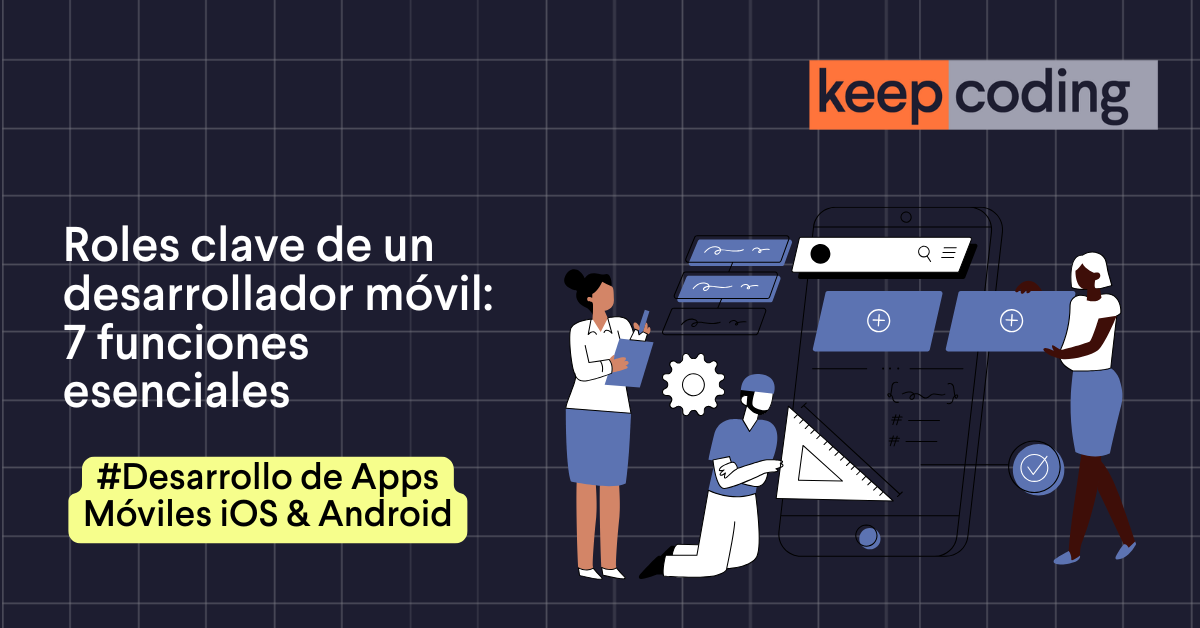 Roles clave de un desarrollador móvil 2026