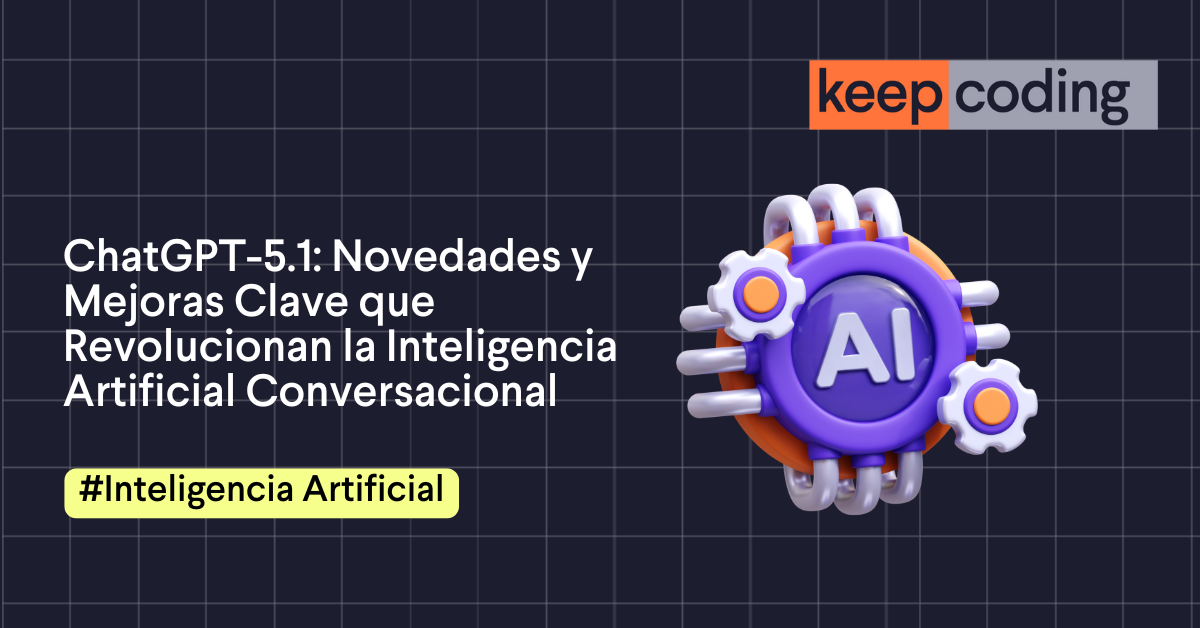 ChatGPT-5.1: novedades y mejoras clave 2025