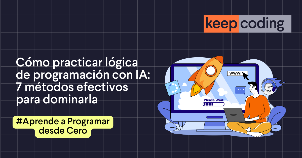 Cómo practicar lógica de programación con IA: 7 métodos 2026