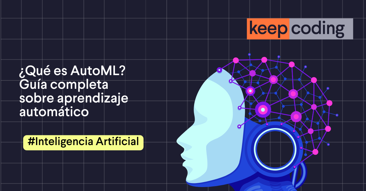 ¿Qué es AutoML? 2026: guía completa